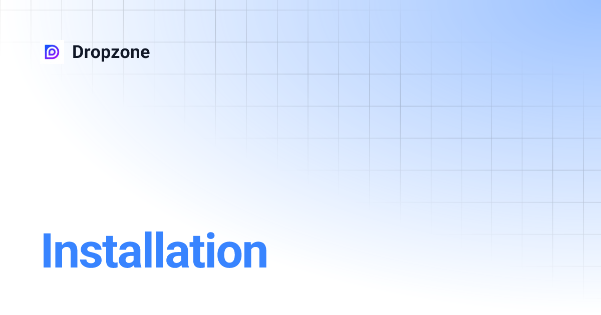 Installation | Dropzone