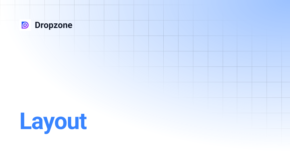 Layout | Dropzone