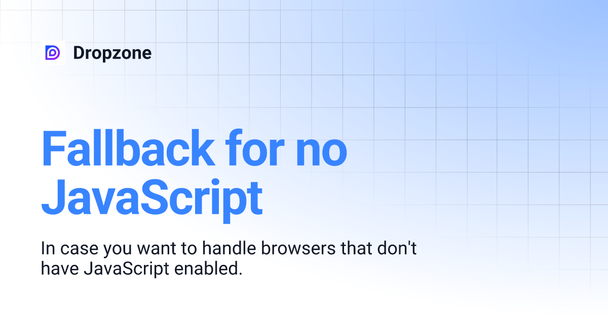 Fallback for no JavaScript | Dropzone